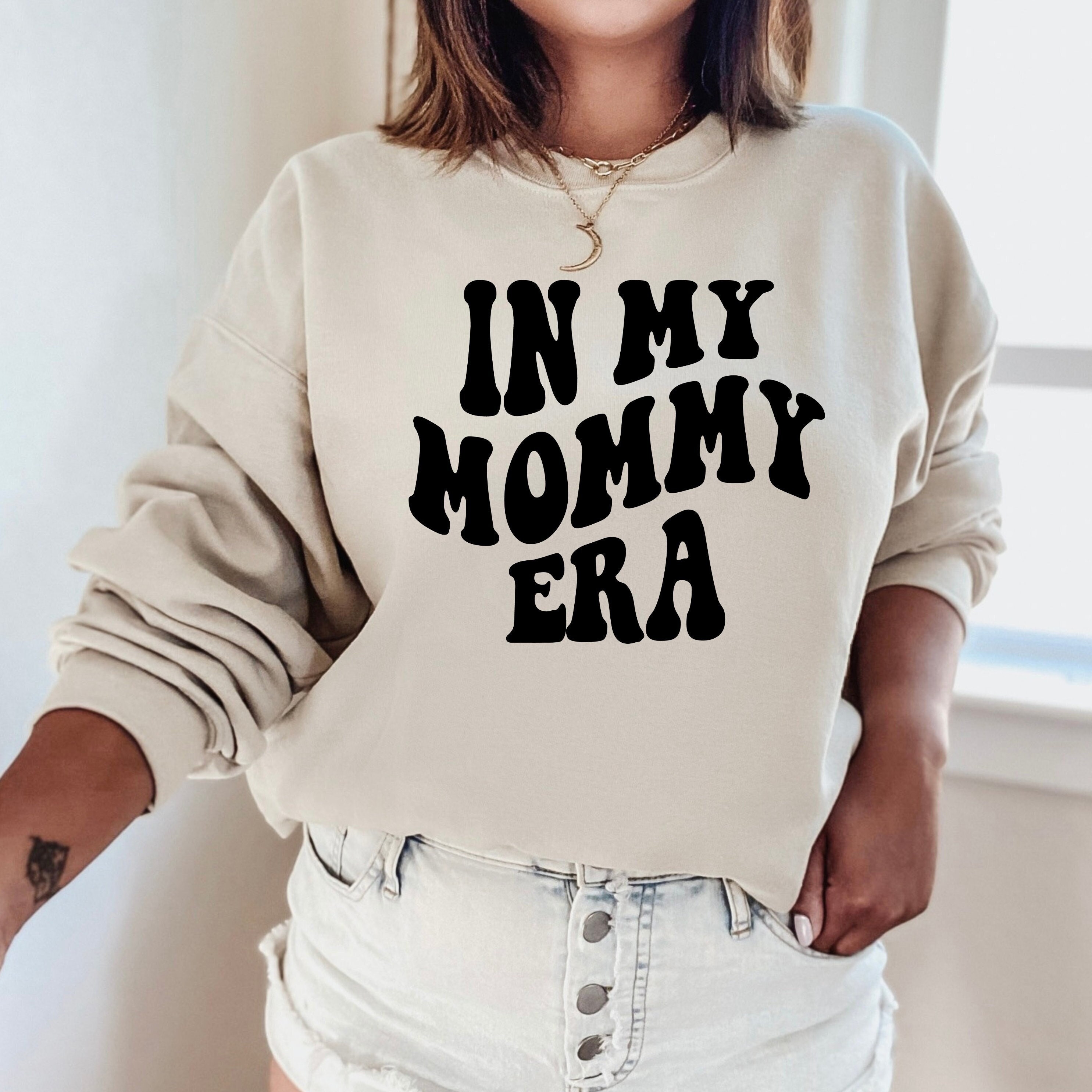 Mommy Era Sweatshirt | Personalized Gift for New Mom, Mama, Mom, Custom ...