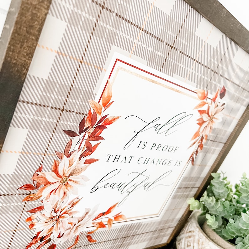 Fall is Proof Change is Beautiful Wood Sign Fall Decor - Etsy
