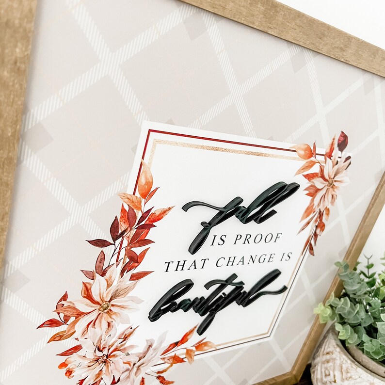 Fall is Proof Change is Beautiful Wood Sign Fall Decor - Etsy