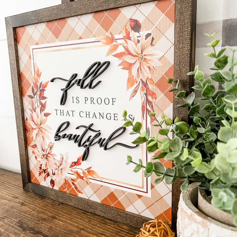 Fall is Proof Change is Beautiful Wood Sign Fall Decor - Etsy
