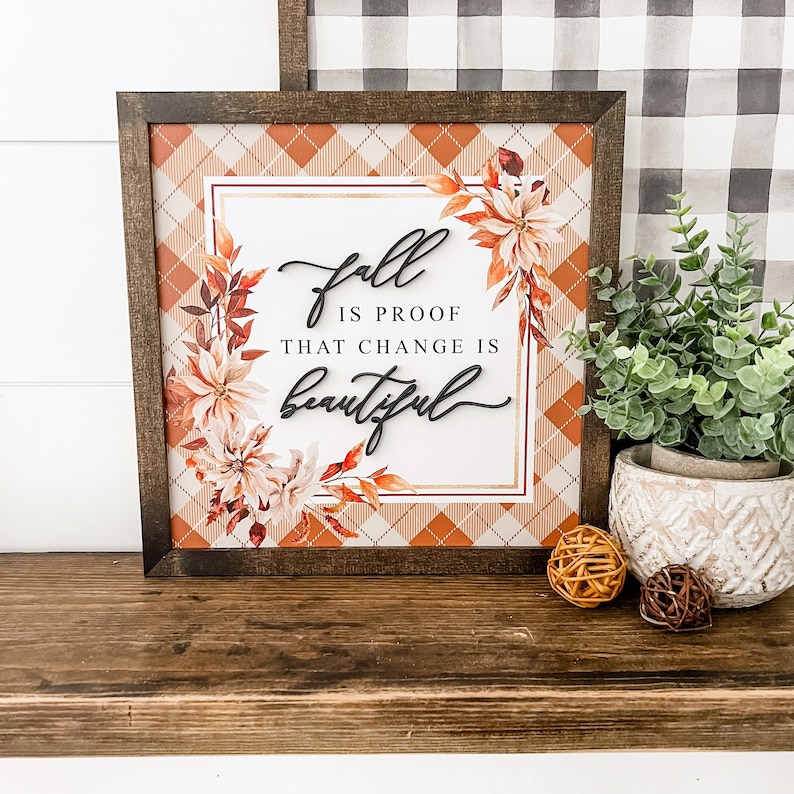 Fall is Proof Change is Beautiful Wood Sign Fall Decor - Etsy
