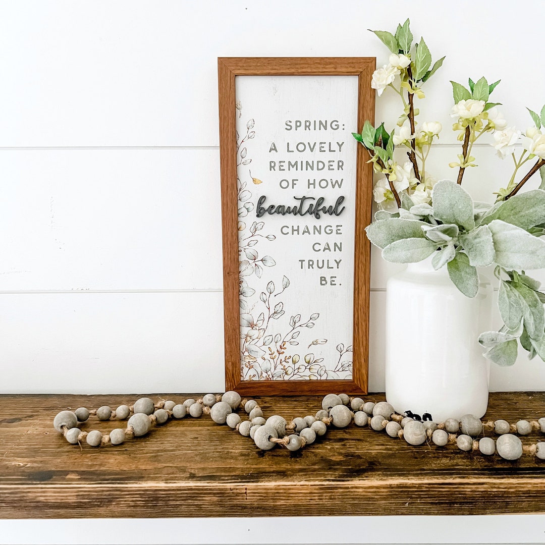 Spring Quote Sign, Farmhouse Spring Wood Sign, Inspirational Farmhouse ...