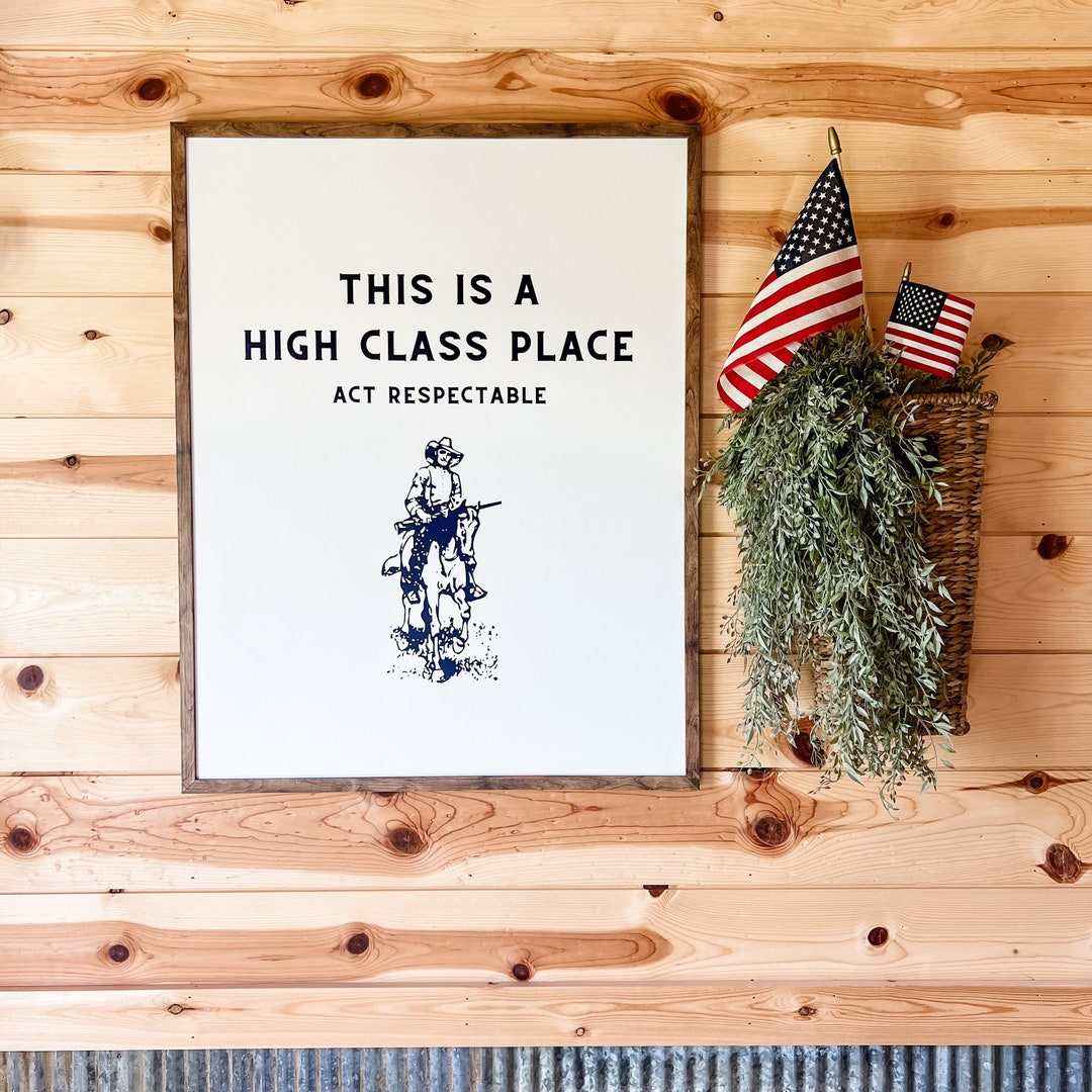 This is a High Class Place Cowboy Print, Western Wall Art, Western ...