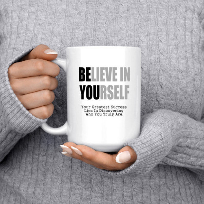 Believe In Yourself Motivational Mug Mugs With Sayings Office Mug