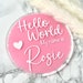 Personalised Acrylic Disc, Hello World Acrylic Disc, Baby Announcement ...
