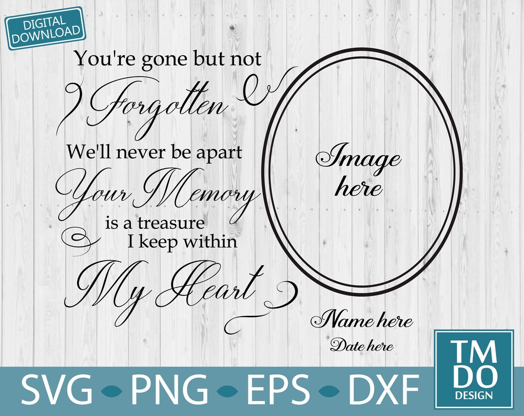 You're Gone but Not Forgotten Svg Png, in Loving Memory SVG, in Memory ...