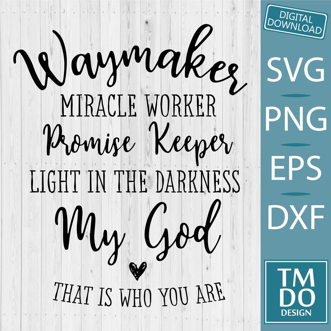 Waymaker Svg, Miracle Worker, Bible Verse Svg, Waymaker Png, Chosen Svg ...