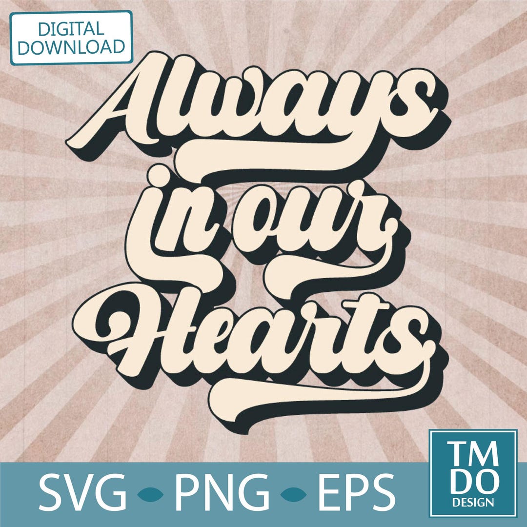 Always in Our Hearts, in Loving Memory SVG - Etsy