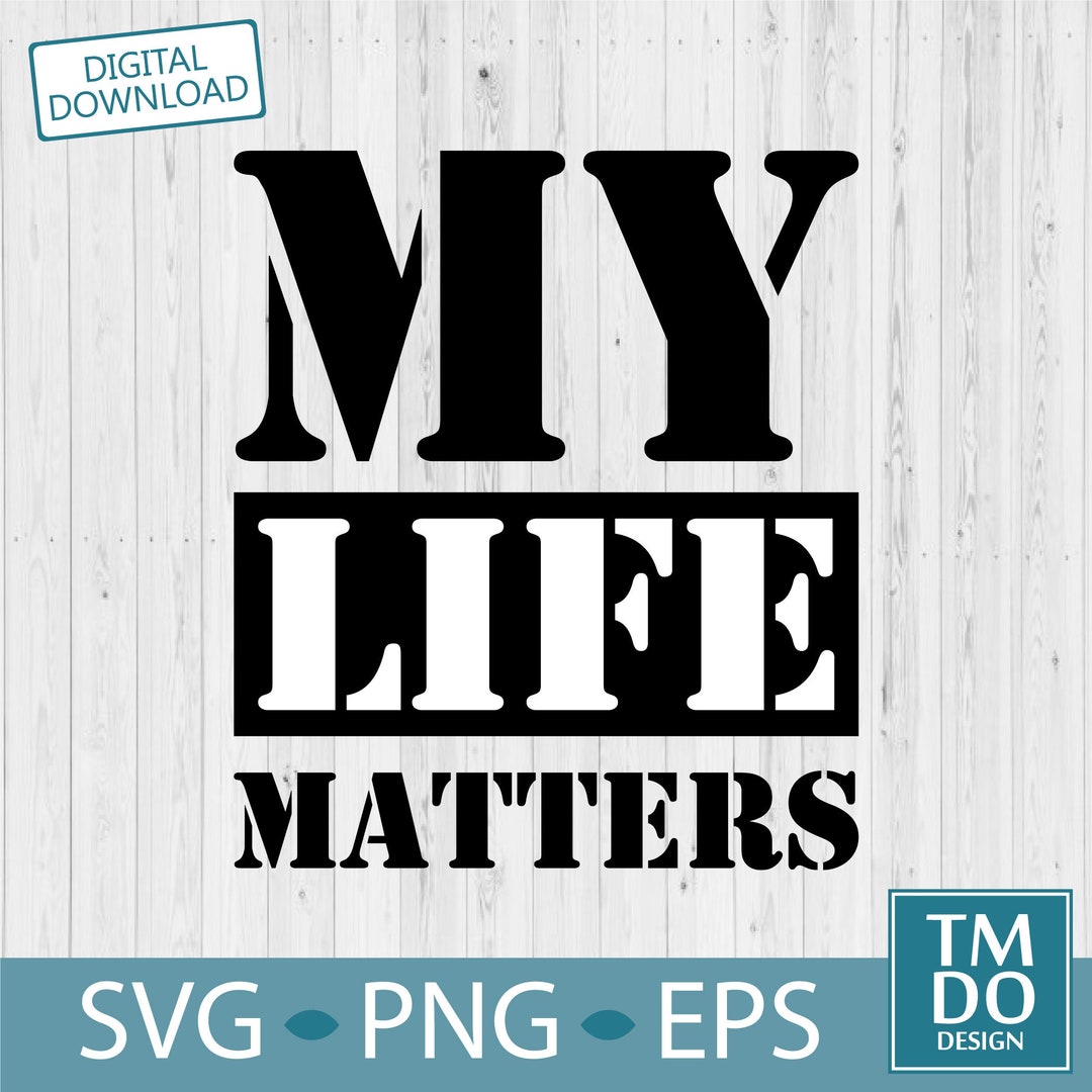 My Life Matters Svg, Protest Sticker Svg, Protest Clip Art Svg - Etsy