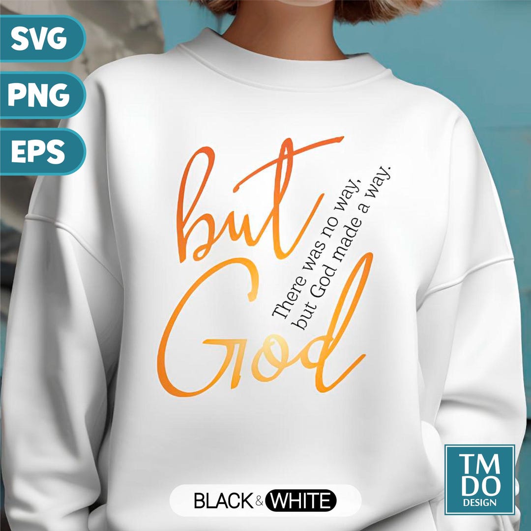 But God SVG, Christian Svg, Faith Svg, Religious Svg, but God Shirt Png ...