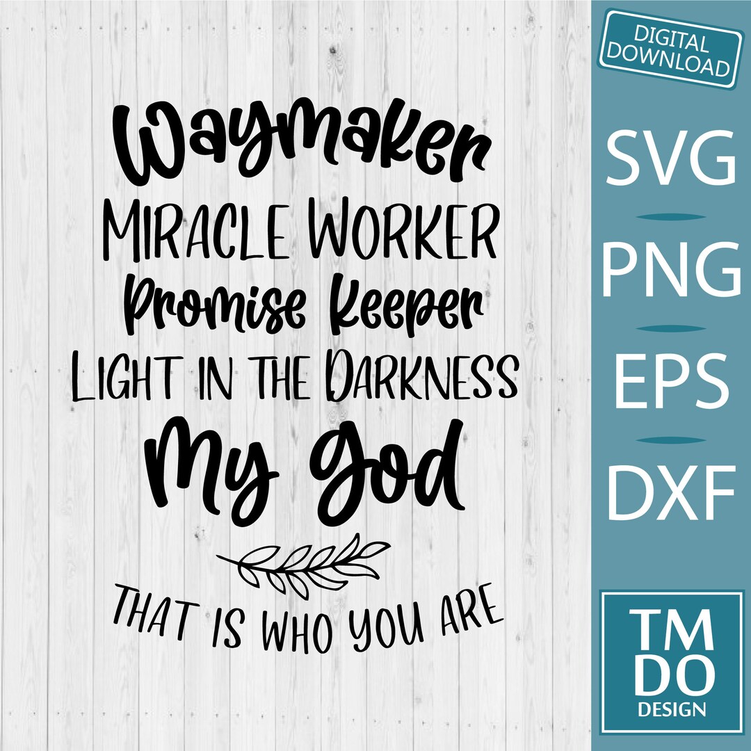 Waymaker Svg, Miracle Worker, Promise Keeper Svg, My God Svg, Way Maker ...