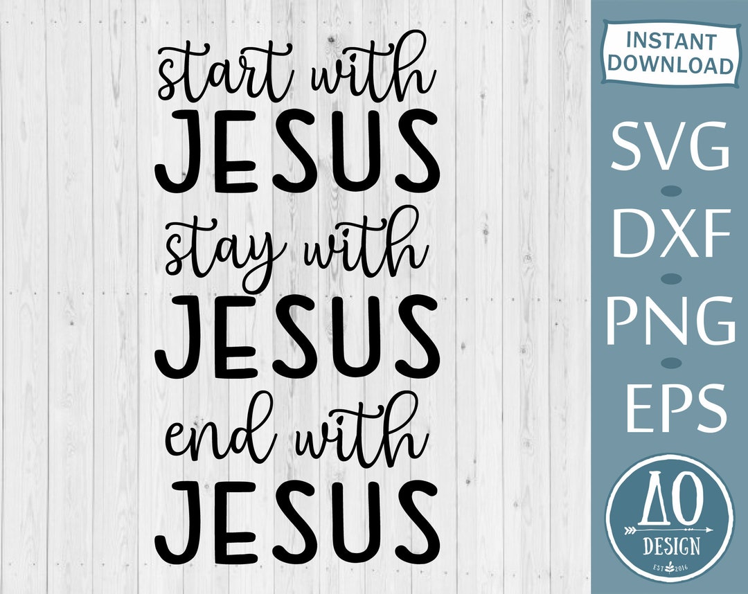 Start With Jesus Svg, Christian Svg, Motivational SVG, Inspirational ...