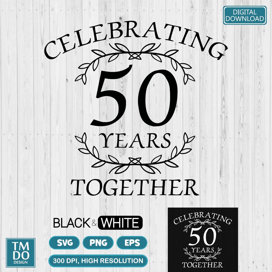 50th Anniversary SVG, Celebrating 50 Years Together PNG - Etsy