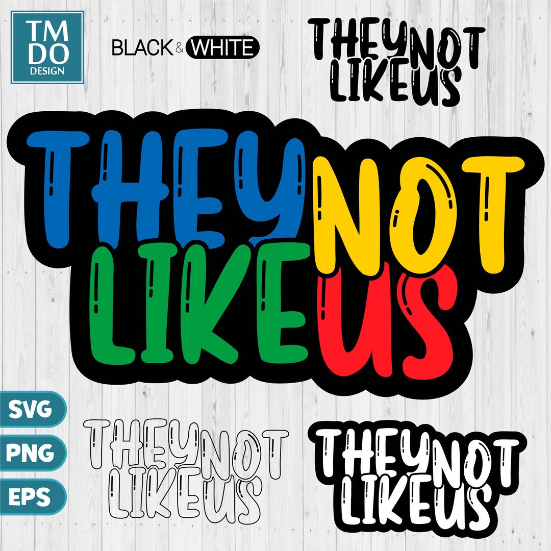 They Not Like Us Svg, They Not Like Us Png Sublimation - Etsy