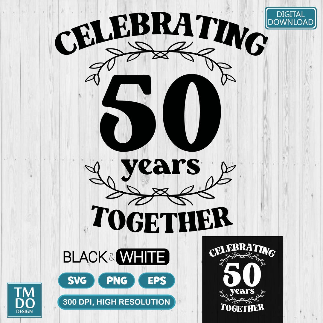 50th Anniversary SVG, Celebrating 50 Years Together PNG - Etsy