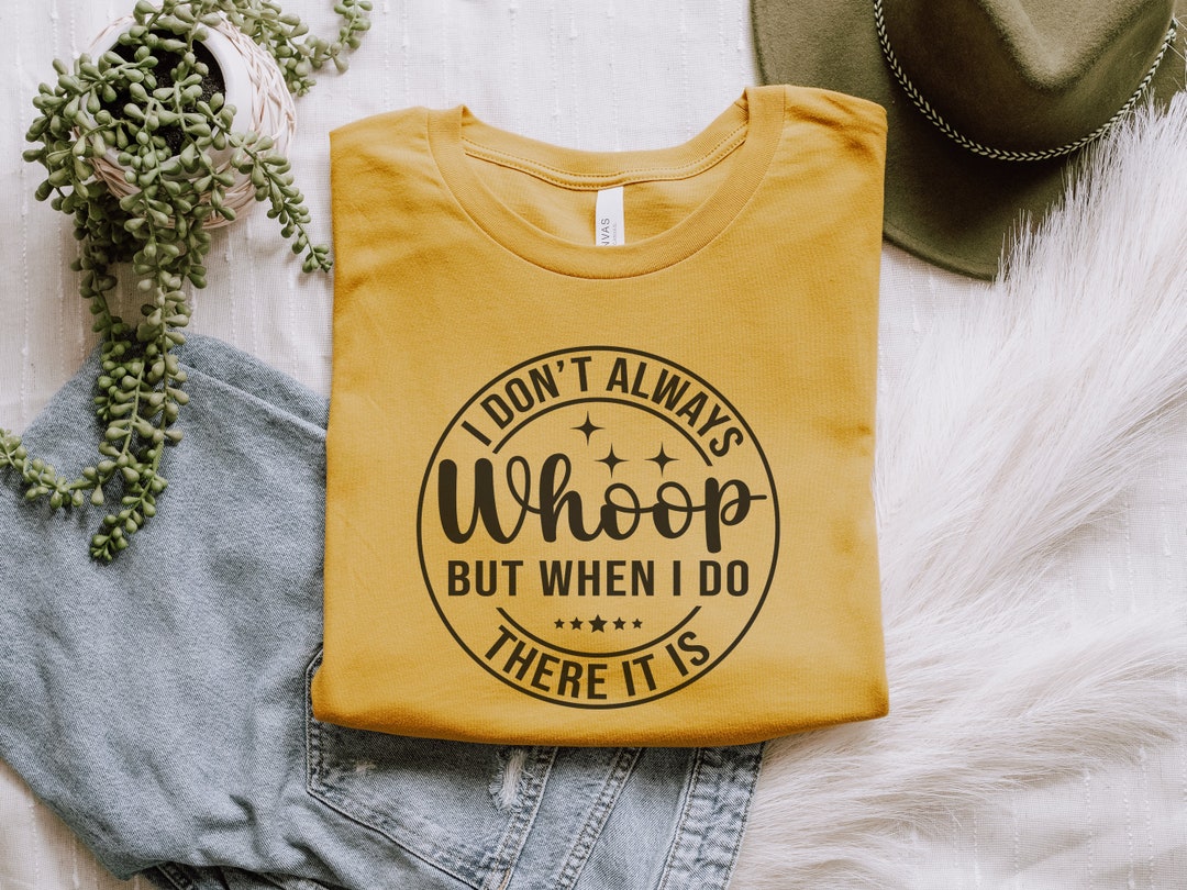 I Don't Always Whoop Bella Canvas Unisex T-shirt - Etsy