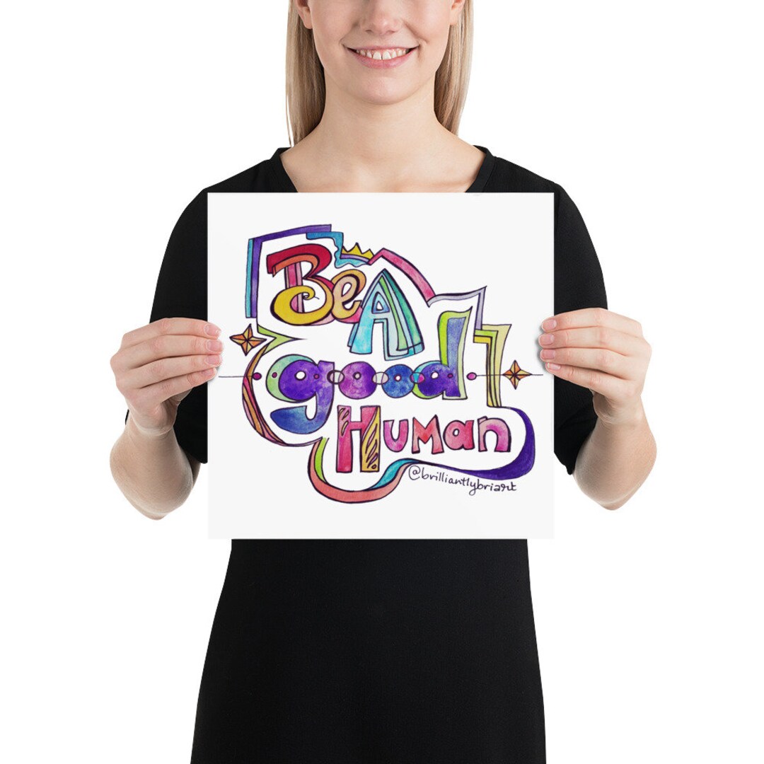 Be A Good Human Poster - Etsy