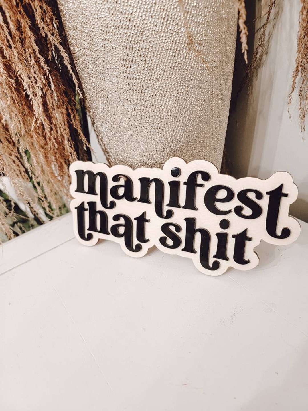 Manifest That Shit Wood and Acrylic Sign/ Manifest/ Manifesting/ Motto ...