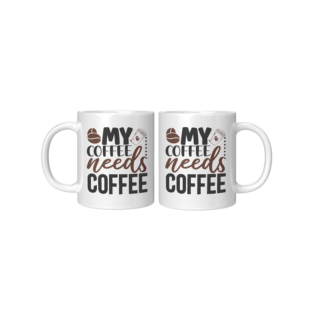 My Coffee Needs Coffee - Etsy