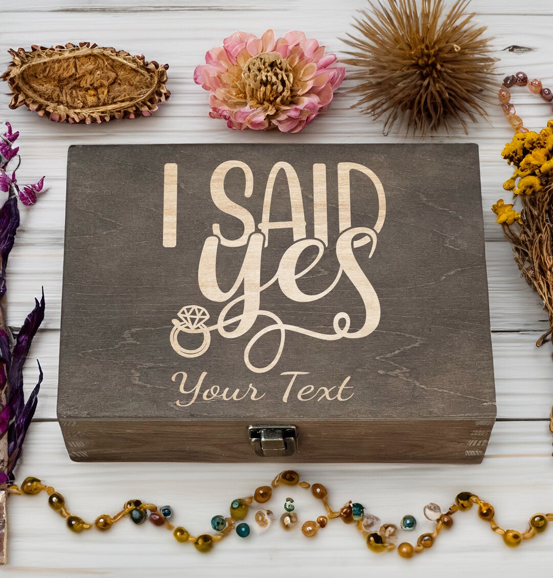 I Said Yes Engagement Wooden Box - Personalized Engraved Keepsake for ...