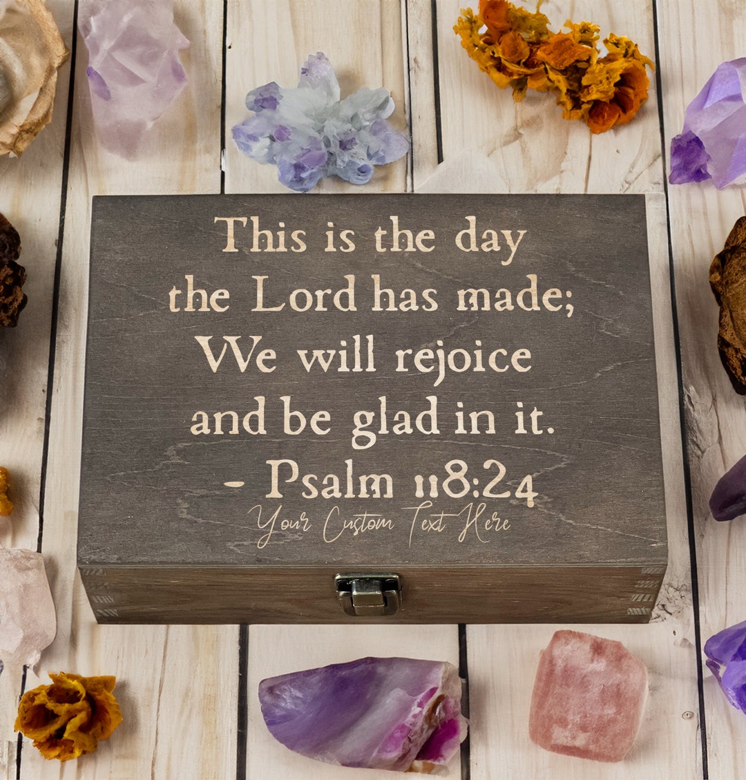 Rejoice in the Day - Psalm 118:24 Custom Engraved Wooden Box ...