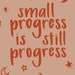 Small Progress is Still Progress Inspirational iPhone Wallpaper, Cell ...