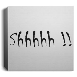 Deluxe Square Canvas 1.5in Frame "shhh" Black Font - Etsy