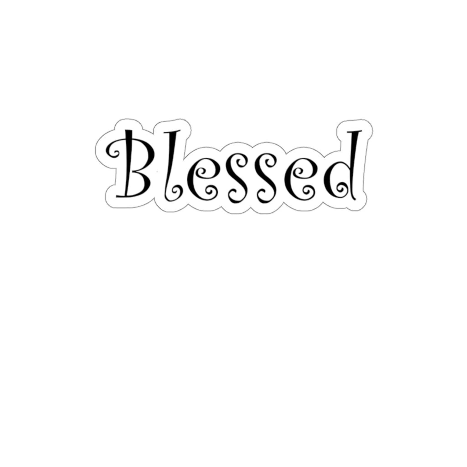 Kiss-cut Stickers "blessed" White or Transparent Background in 4 Sizes ...