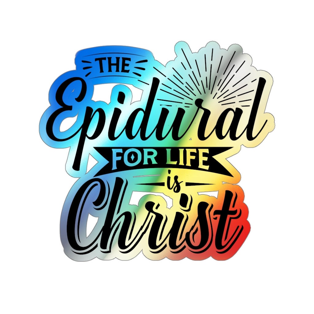 Holographic Die-cut Stickers the Epidural for Life is - Etsy