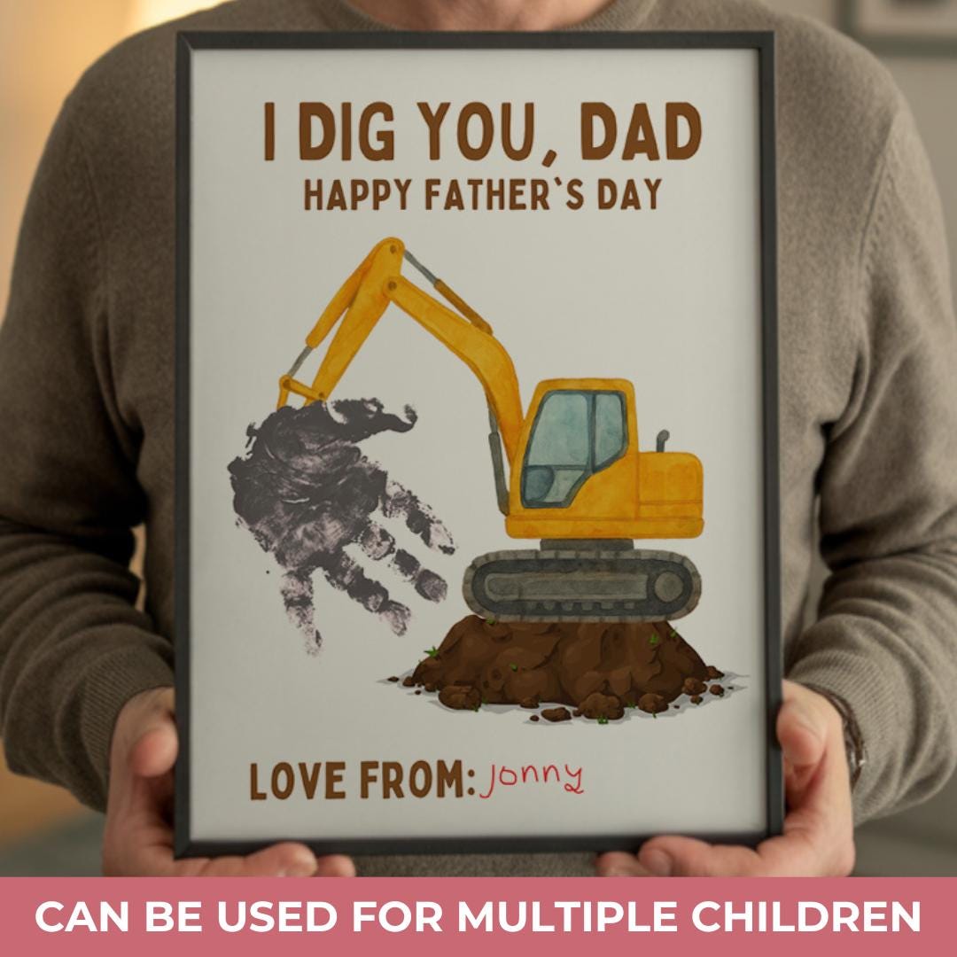 I Dig You Dad Father’s Day Craft Printable From Kids | Digger Handprint ...