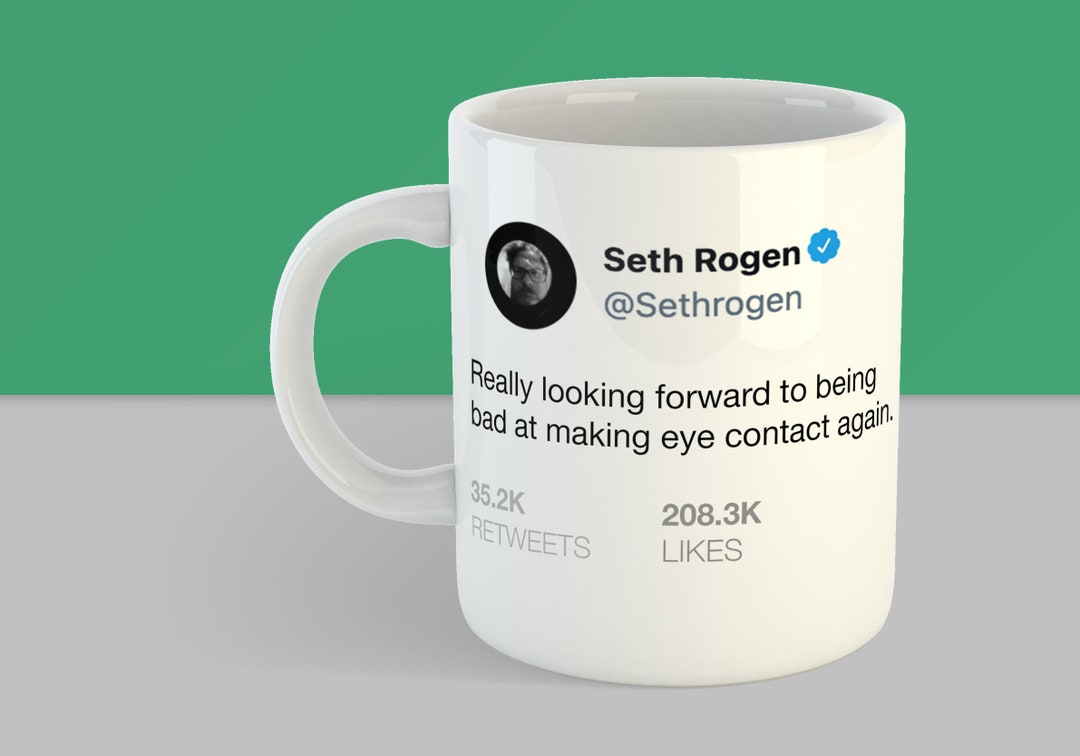 Seth Rogen Tweet Funny Mug - Funny Celebrity Quote - Seth Rogen Post ...
