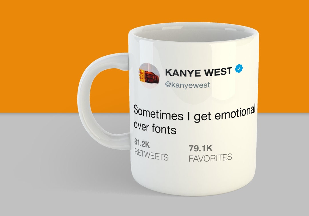 Kanye West Tweet Funny Mug - Funny Celebrity Quotes - Stupid Kanye West ...