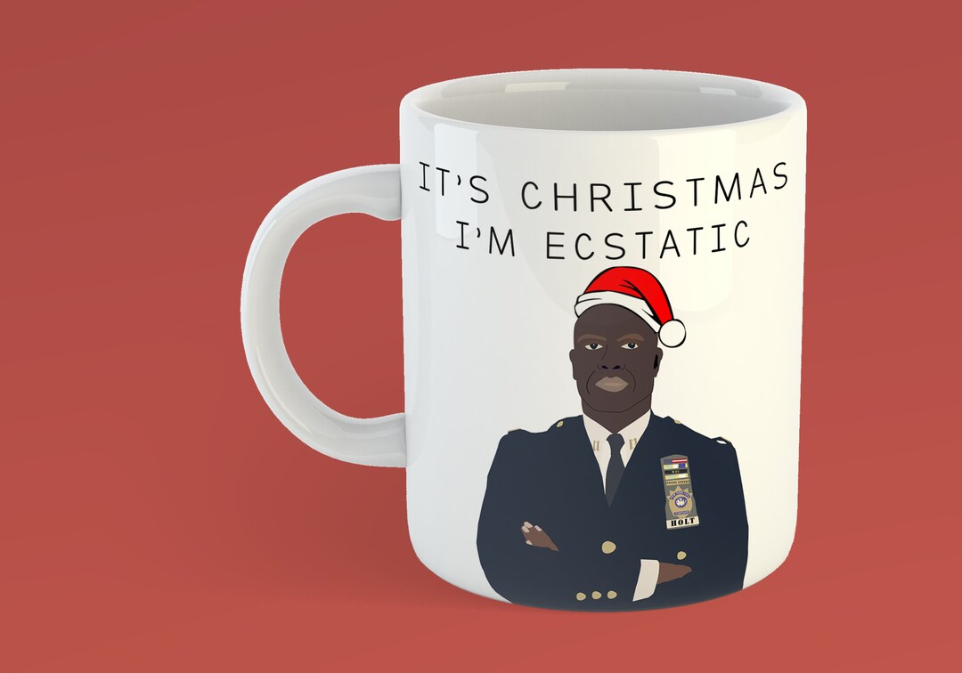 Christmas Brooklyn 99 Captain Holt Mug - It's Christmas I'm Ecstatic ...