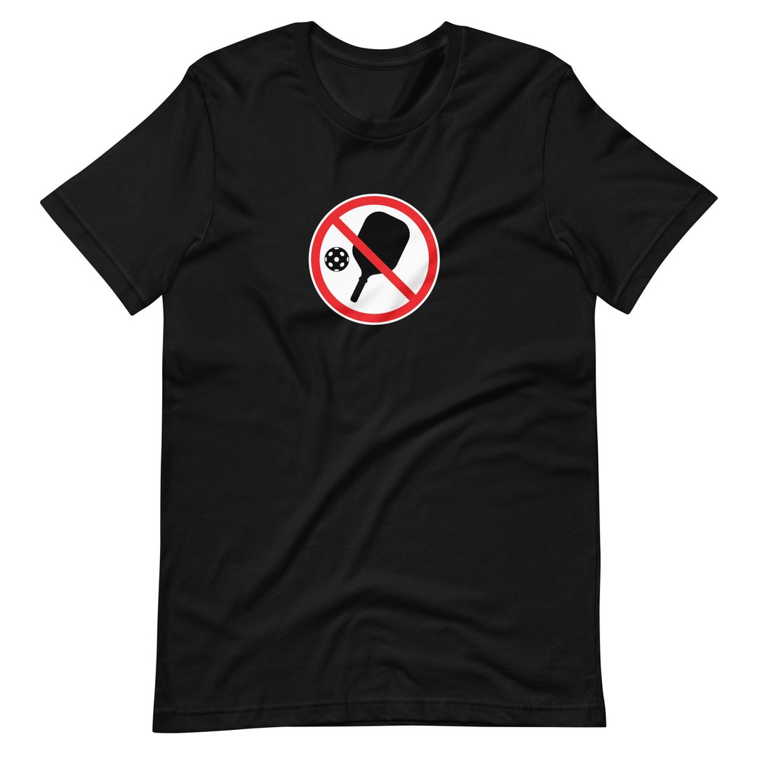 No Pickleball Allowed T-shirt - Etsy