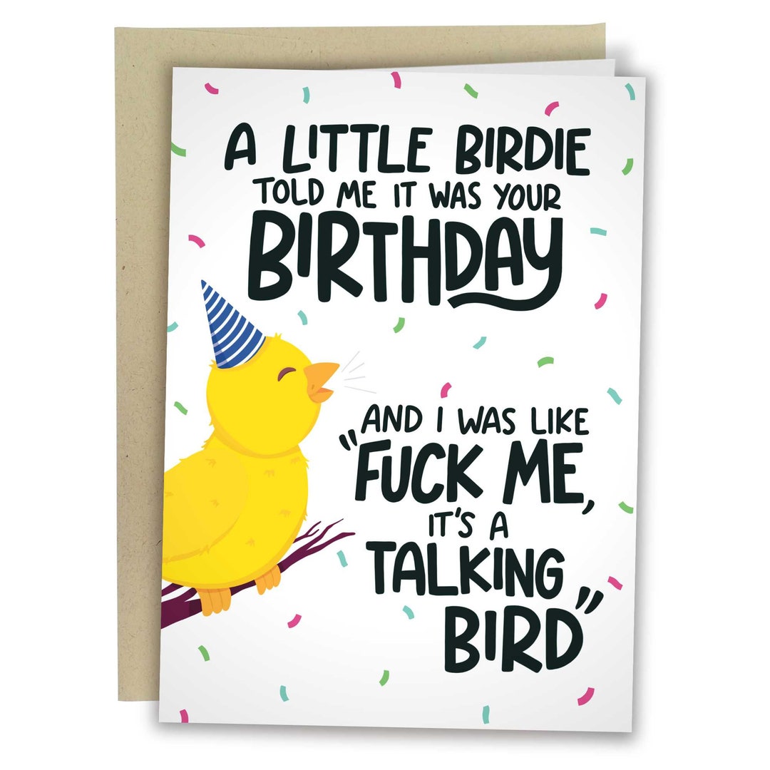 A Little Birdie Told Me It Was Your Birthday, Funny Birthday Card, Rude ...