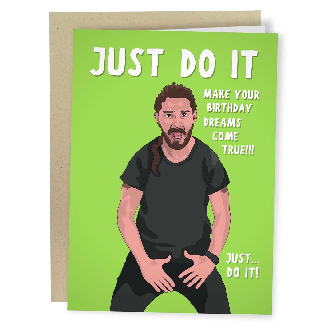 Just Do It Make Your Birthday Dreams Come True, Funny Birthday Card ...