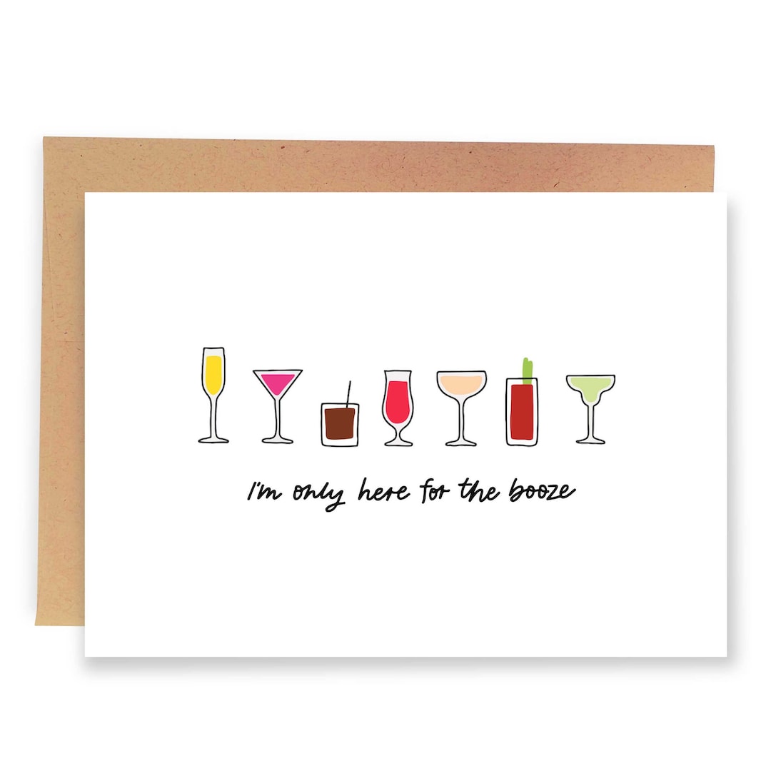 I'm Only Here for the Booze, Funny Anniversary Card, Alcohol Birthday ...