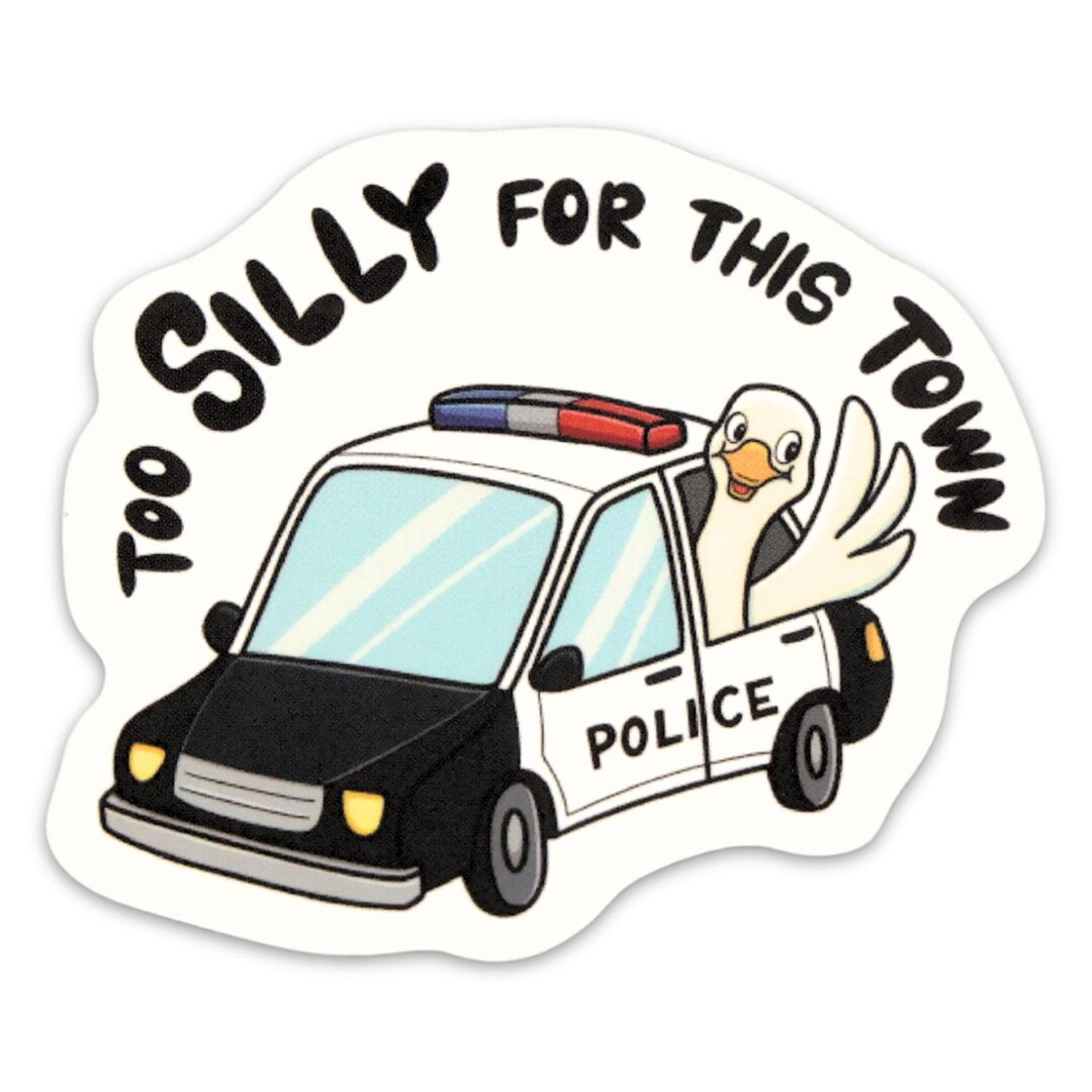 Silly Goose Too Silly for This Town Funny Vinyl Sticker - Etsy