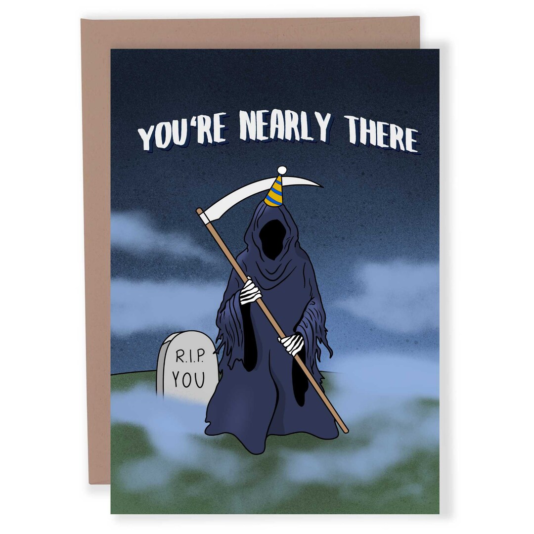 You're Nearly There Rip You, Funny Birthday Card, Rude Card for Friend ...