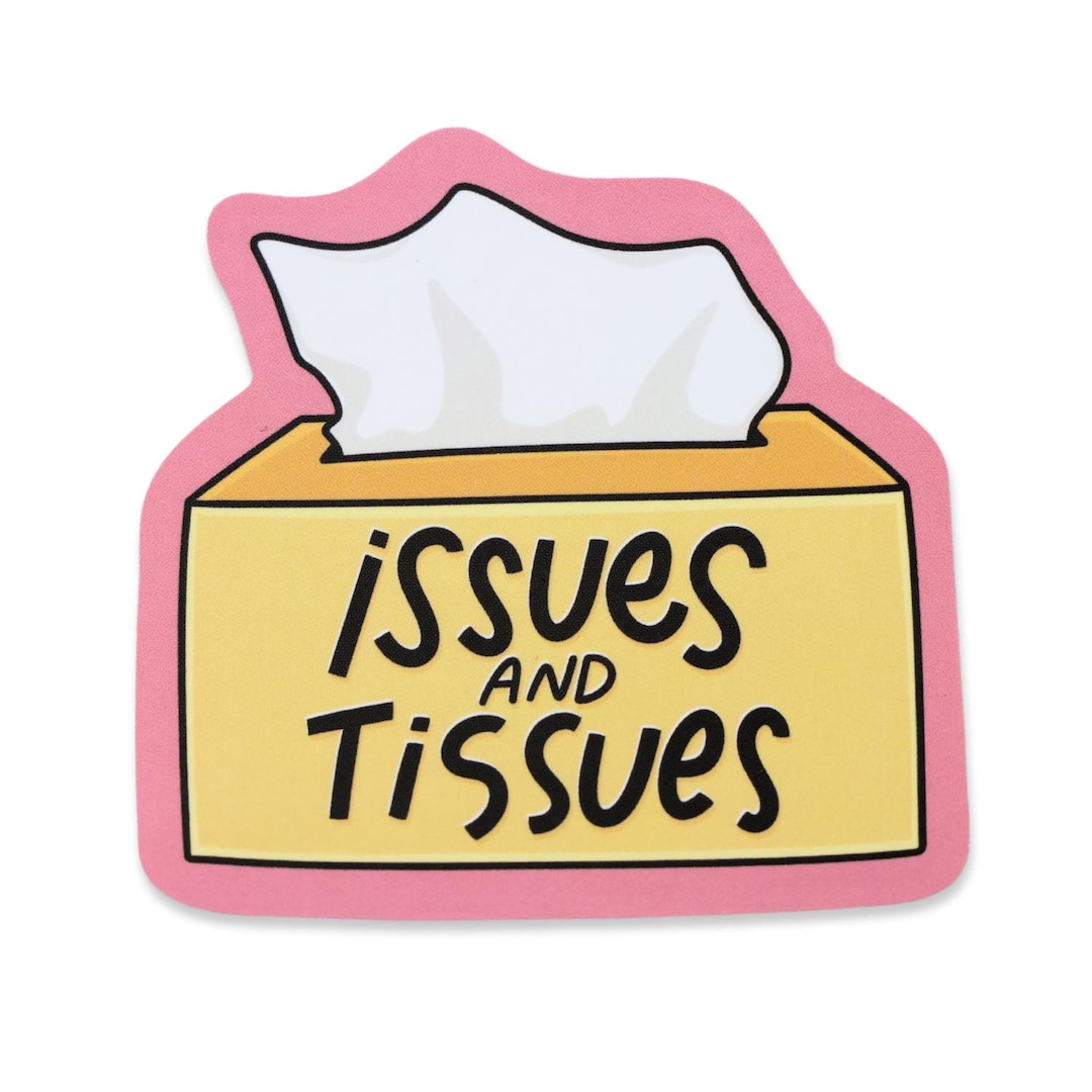 Issues and Tissues Sticker - Etsy
