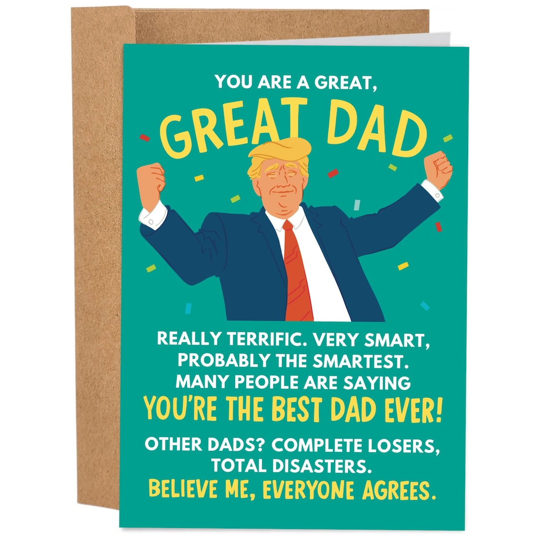 Great Dad Father's Day Card, Donald Trump Political Card, Greatest Dad ...