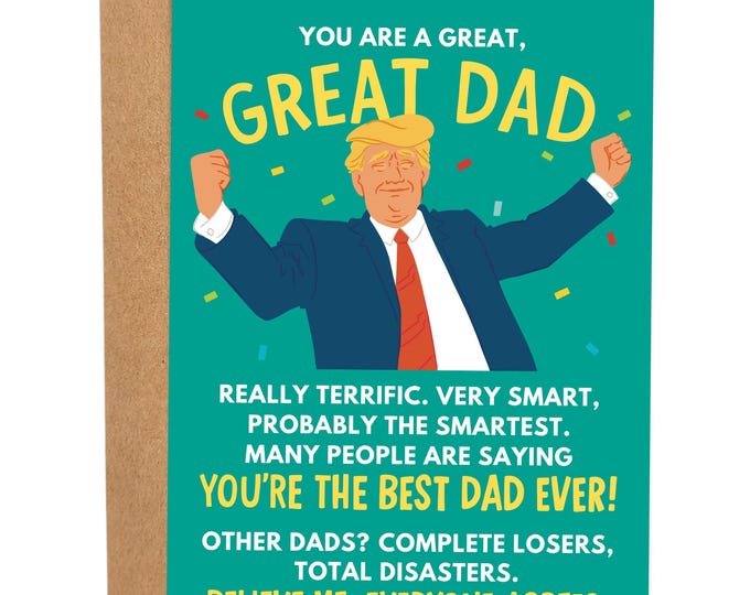 Great Dad Father's Day Card, Donald Trump Political Card, Greatest Dad ...