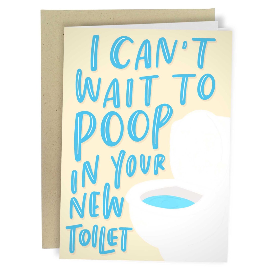 I Can't Wait to Poop in Your Toilet, Funny New House Card, Rude Moving ...