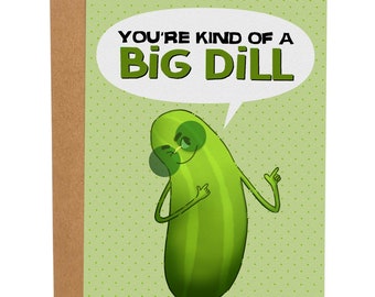 Kind of a Big Dill Greeting Card Valentines Day Card Pickle - Etsy