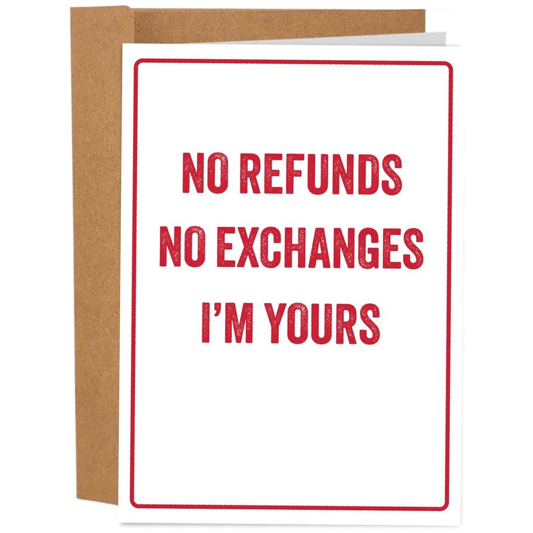 No Refunds No Exchange I'm Yours, Funny Anniversary Card, Rude Greeting ...