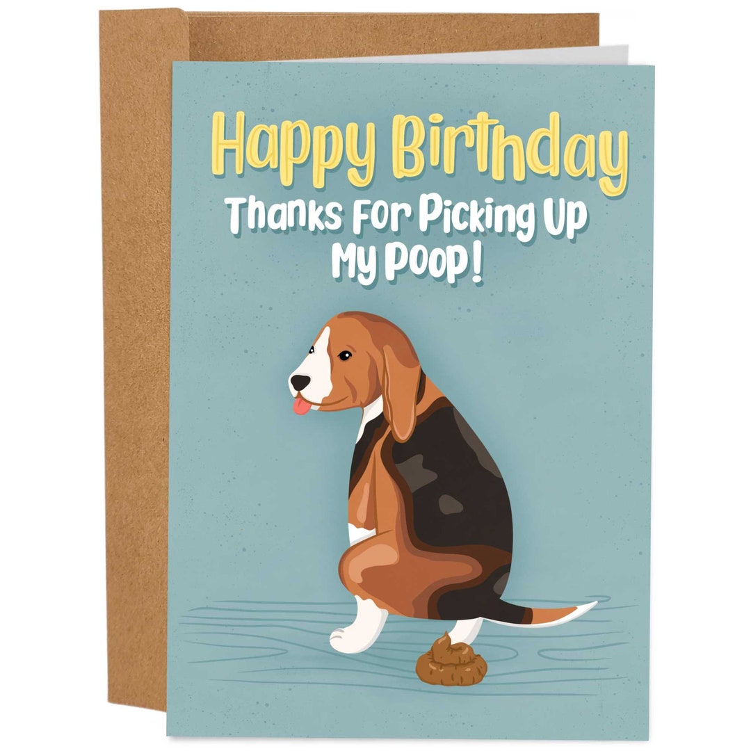 Happy Birthday Thanks for Picking up My Poop, Funny Birthday Card, Rude ...