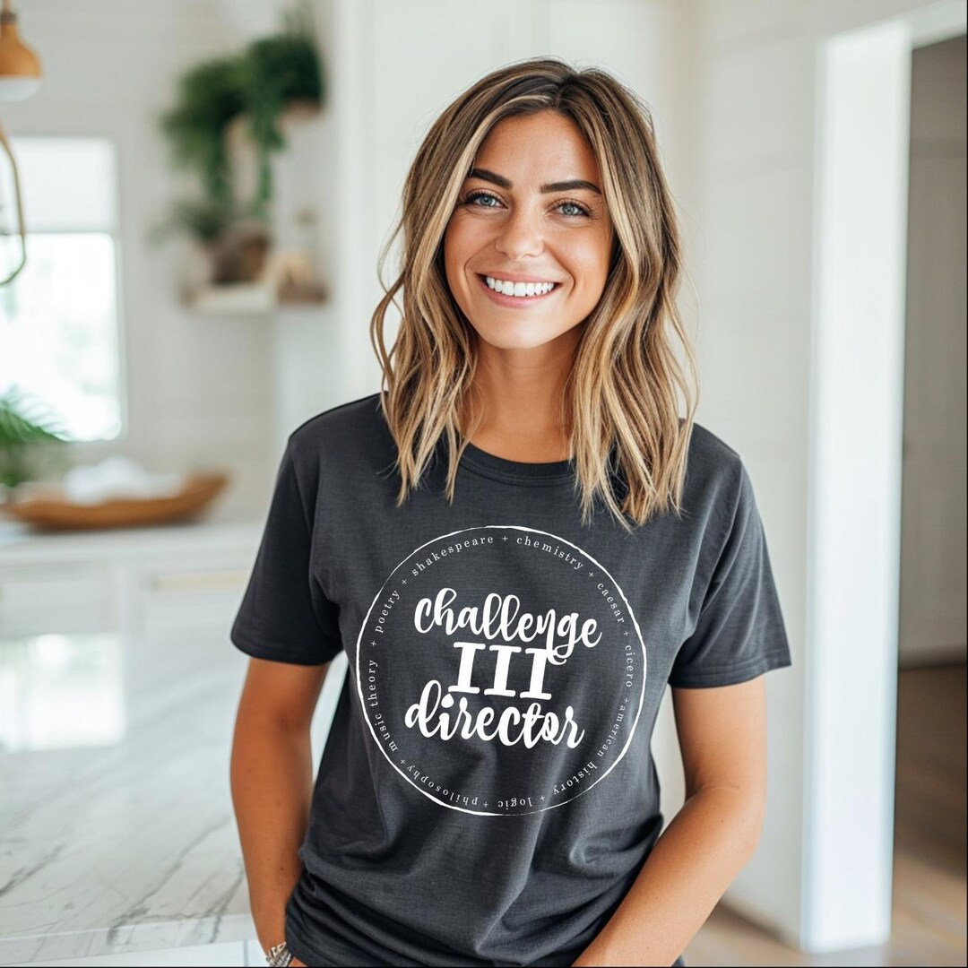 Classical Conversations Homeschool Shirt | Challenge 3 Director & Tutor ...
