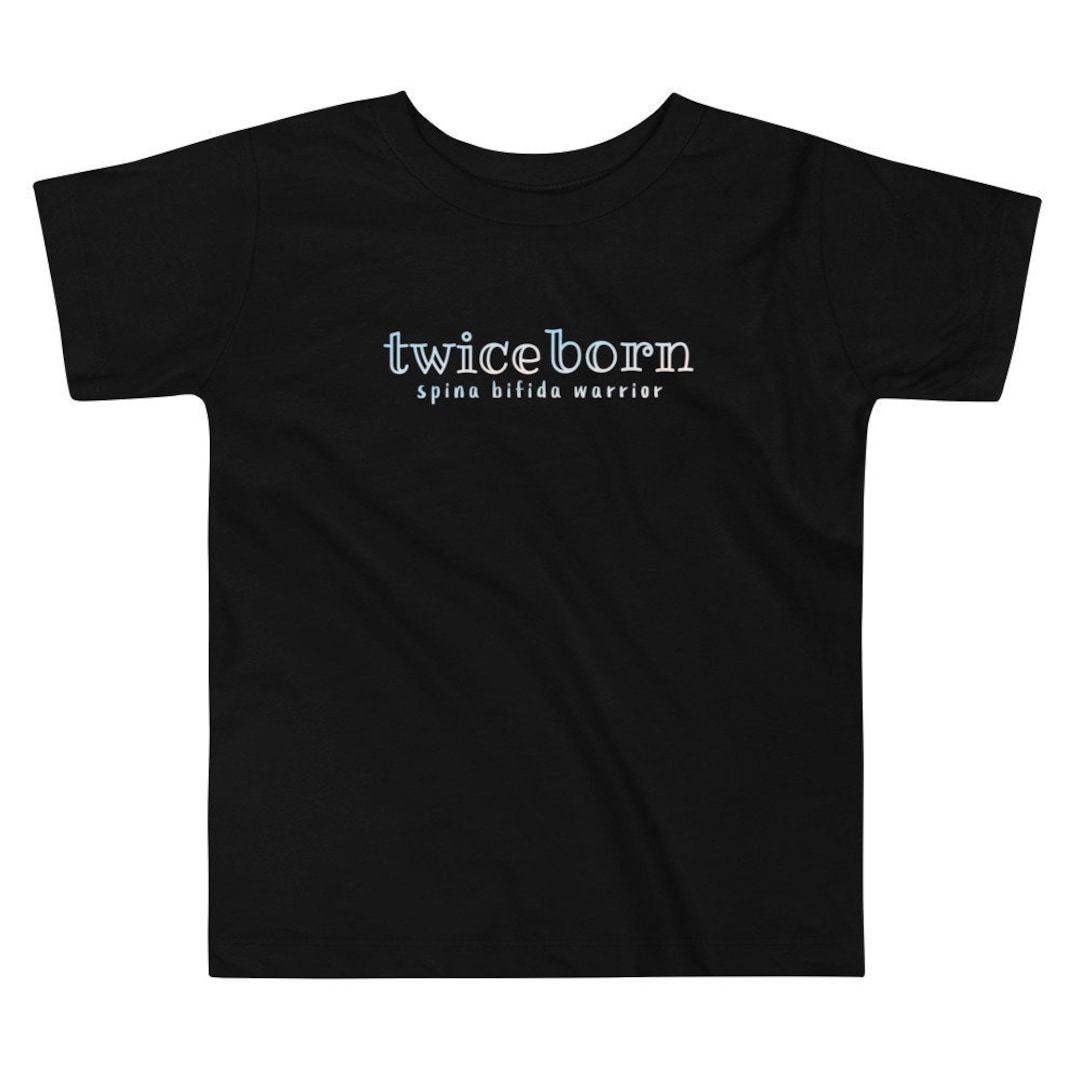 Twice Born Toddler Shirt | Spina Bifida Warrior | Open Fetal Surgery ...