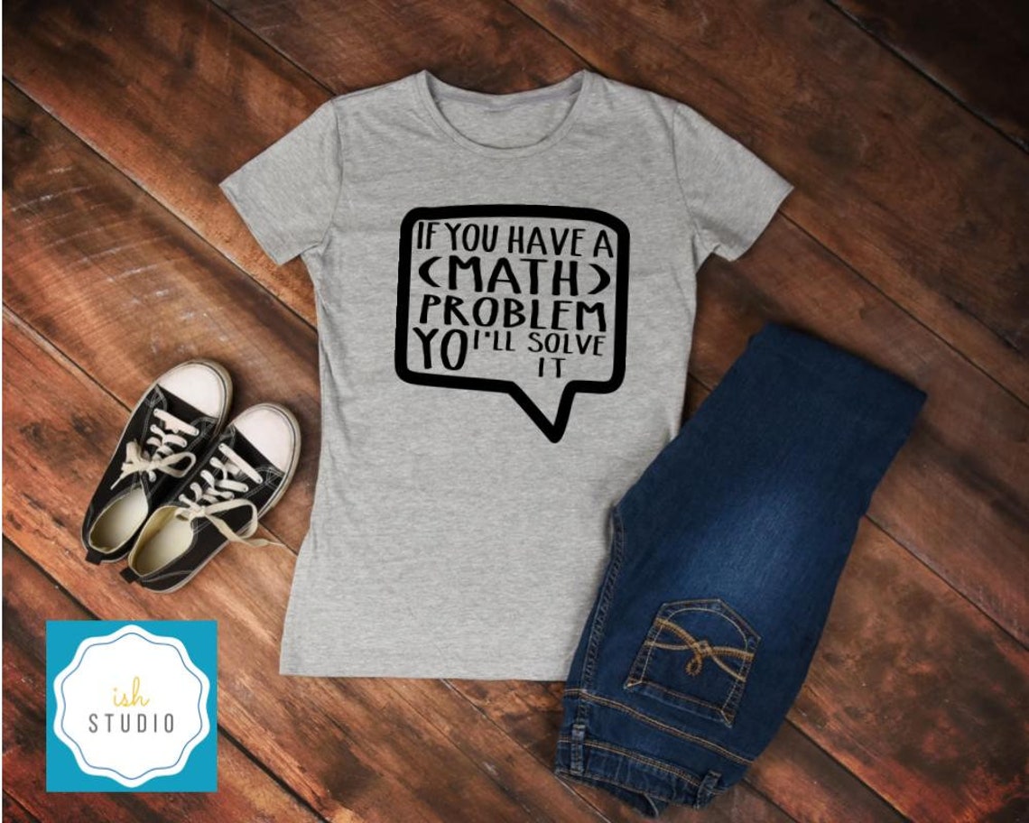 Math Problem, You Got a Problem Yo I'll Solve It SVG, Vector Art ...