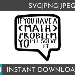 Math Problem, You Got a Problem Yo I'll Solve It SVG, Vector Art ...